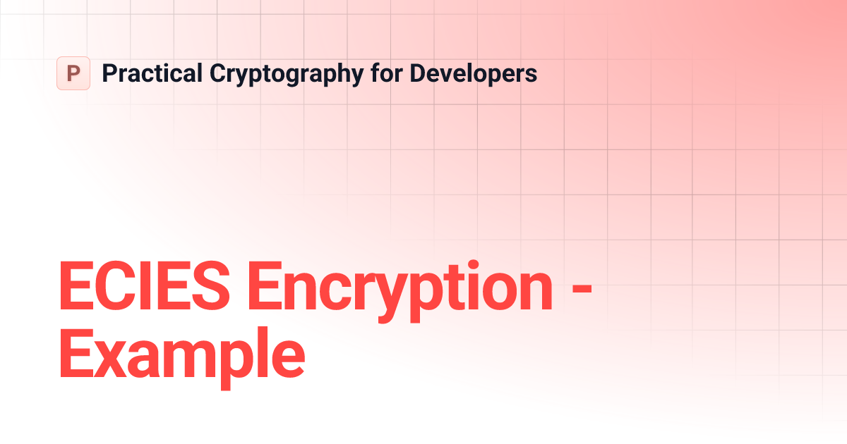 ECIES Encryption - Example | Practical Cryptography for Developers