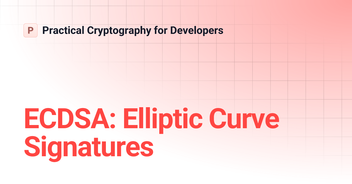 ECDSA: Elliptic Curve Signatures | Practical Cryptography for Developers