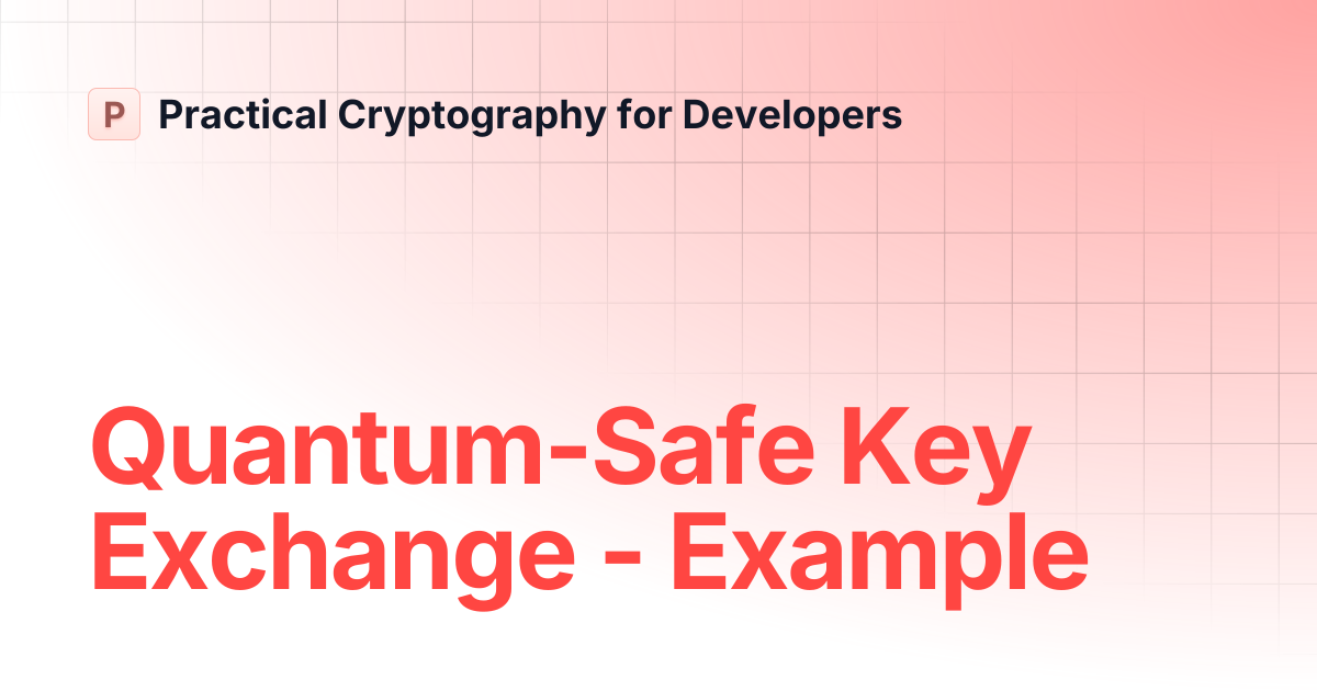 Quantum-Safe Key Exchange - Example | Practical Cryptography for Developers